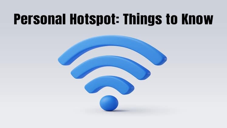 Personal Hotspot: Things to Know